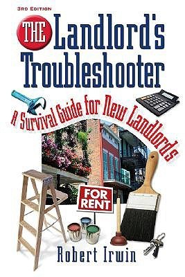 The Landlord's Troubleshooter: A Survival Guide for New Landlords by ...