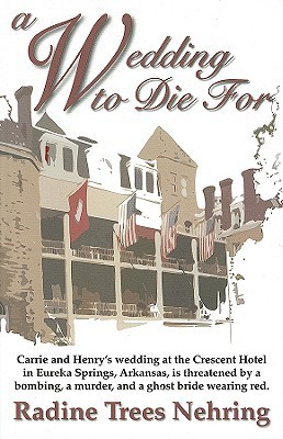 A Wedding to Die For by Radine Trees Nehring | Goodreads