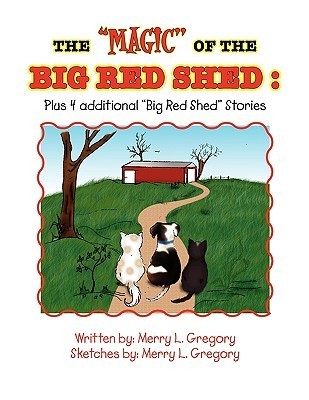 The ''MAGIC'' of the BIG RED SHED : Plus 4 additional ''Big Red Shed ...