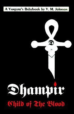 Dhampir: Child of the Blood by V.M. Johnson | Goodreads