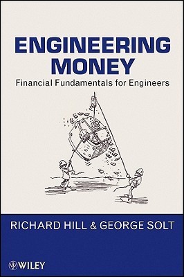 Engineering Money: Financial Fundamentals for Engineers by Richard Hill ...