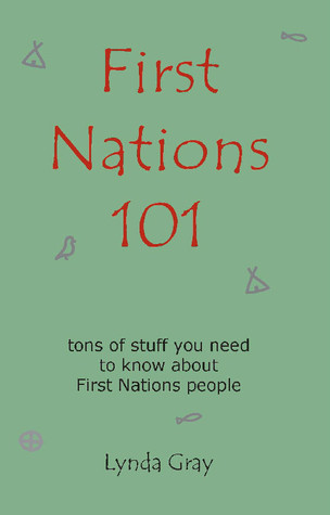 First Nations 101 by Lynda Gray | Goodreads