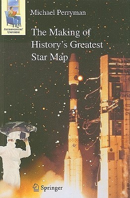 The Making of History's Greatest Star Map by Michael Perryman | Goodreads