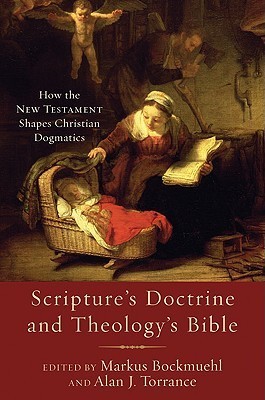Scripture's Doctrine and Theology's Bible: How the New Testament Shapes ...