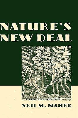 Nature's New Deal: The Civilian Conservation Corps and the Roots of the ...