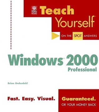 Teach Yourself Microsoft Windows 2000 Professional by Brian Underdahl ...