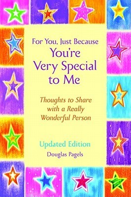 For You, Just Because You're Very Special to Me: Thoughts to Share With ...