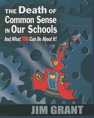The Death Of Common Sense In Our Schools: And What You Can Do About It ...