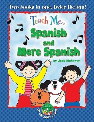 Teach Me Spanish and More Spanish by Judy Mahoney | Goodreads