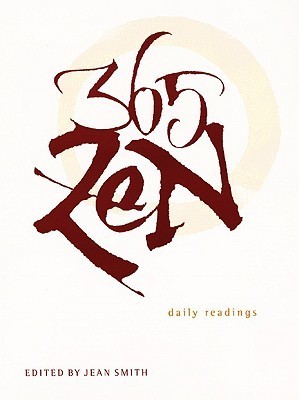 365 Zen: Daily Readings by Jean Smith | Goodreads