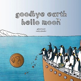 Goodbye Earth, Hello Moon by Gabriel Meil | Goodreads