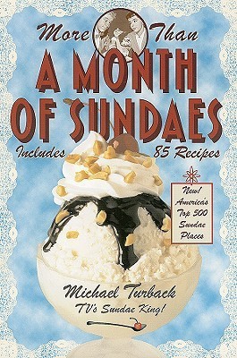 More Than a Month of Sundaes by Michael Turback | Goodreads