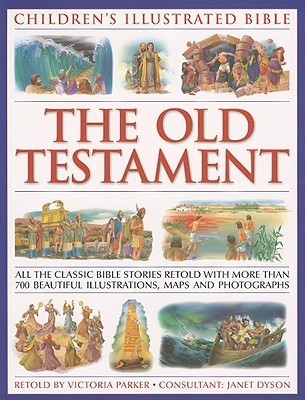 Children's Illustrated Bible: The Old Testament: The classic stories ...
