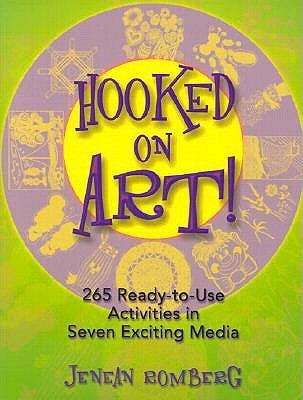Hooked on Art!: 265 Ready-To-Use Activities in 7 Exciting Media by ...