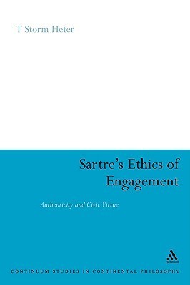 Sartre's Ethics of Engagement by T. Storm Heter | Goodreads