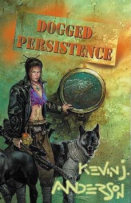 Dogged Persistence by Kevin J. Anderson | Goodreads