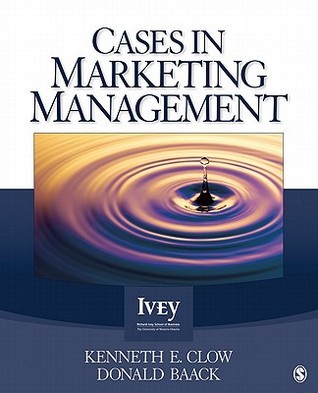 Cases in Marketing Management by Kenneth E. Clow | Goodreads