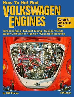 How to Hot Rod Volkswagen Engines by Bill Fisher | Goodreads