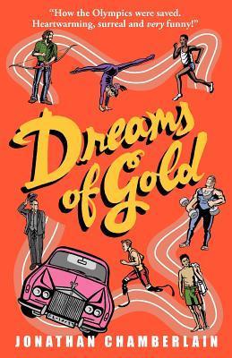 Dreams of Gold by Jonathan Chamberlain | Goodreads