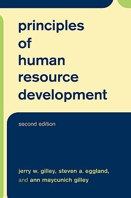 Principles Of Human Resource Development by Jerry W. Gilley | Goodreads