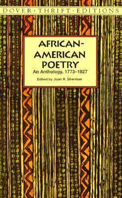 African-American Poetry: An Anthology, 1773-1927 by Joan R. Sherman ...
