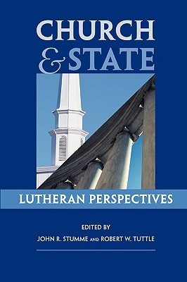 Church and State: Lutheran Perspectives by John R. Stumme | Goodreads
