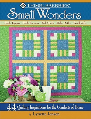 Thimbleberries (R) Small Wonders: 44 Quilting Inspirations for the ...