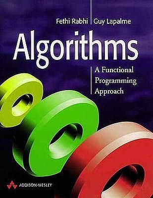 Algorithms: A Functional Programming Approach by Fethi A. Rabhi | Goodreads