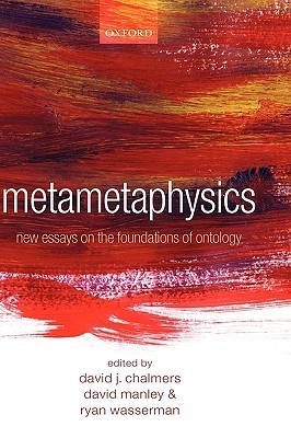 Metametaphysics: New Essays on the Foundations of Ontology by David J ...