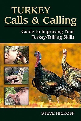 Turkey Calls & Calling: Guide to Improving Your Turkey-Talking Skills ...