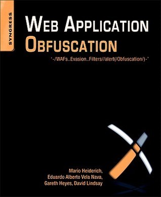 Web Application Obfuscation: '-/WAFs..Evasion..Filters//alert(/Obfuscation/)-' by Mario ...