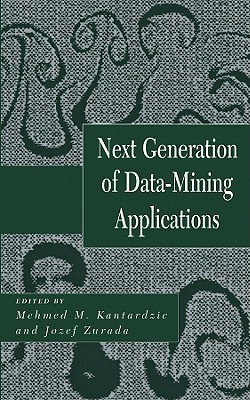 Next Generation of Data-Mining Applications by Mehmed Kantardzic | Goodreads