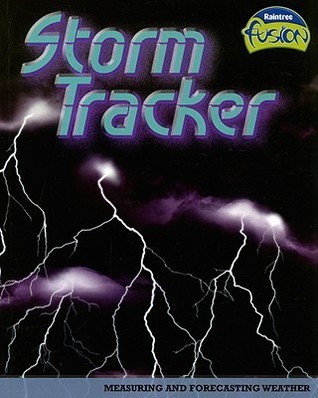 Storm Tracker: Measuring and Forecasting Weather by Allison Lassieur ...