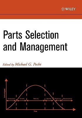 Parts Selection and Management by Michael G. Pecht | Goodreads