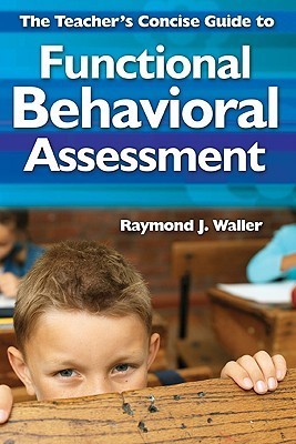 The Teacher's Concise Guide to Functional Behavioral Assessment by ...