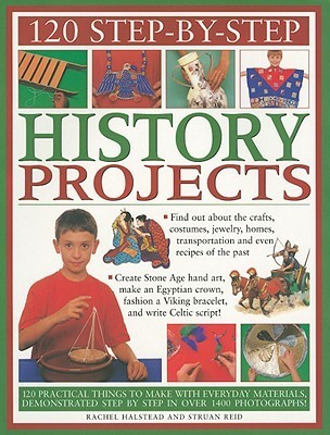 120 Step-by-Step History Projects: Bring the past into the present with ...