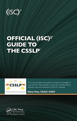 Official (ISC)2 Guide to the CSSLP ((ISC)2 Press) by Mano Paul | Goodreads