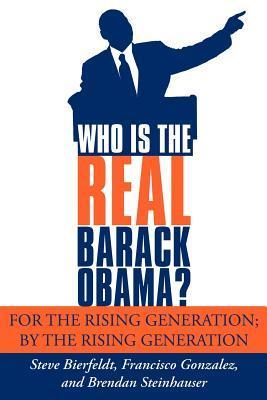 Who is the Real Barack Obama?: For the rising generation; by the rising ...