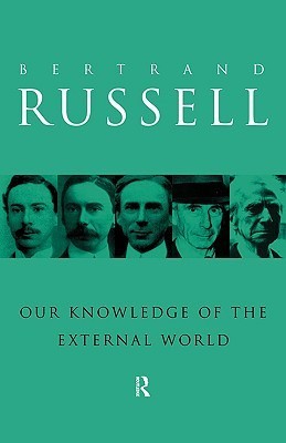 Our Knowledge of the External World by Bertrand Russell | Goodreads