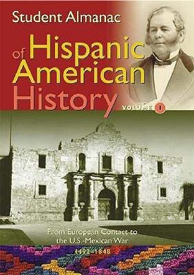 Student Almanac of Hispanic American History: 2 volumes by Media ...