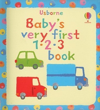 Baby's Very First 1-2-3 Book by Stella Baggott | Goodreads