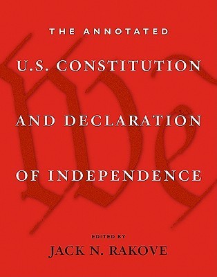 The Annotated U.S. Constitution and Declaration of Independence by Jack ...