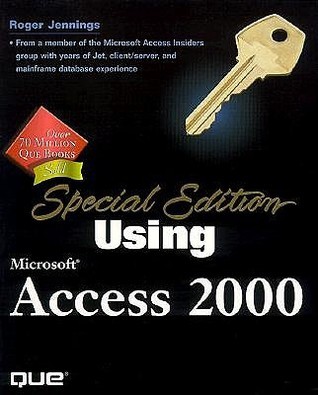 Using Microsoft Access 2000: Special Edition by Roger Jennings | Goodreads