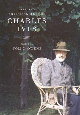 Selected Correspondence of Charles Ives by Charles Ives | Goodreads