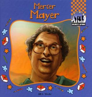Mercer Mayer (Children's Authors) by Jill C. Wheeler | Goodreads