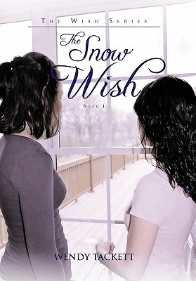 The Wish Series The Snow Wish: Book 1 by Wendy Tackett | Goodreads