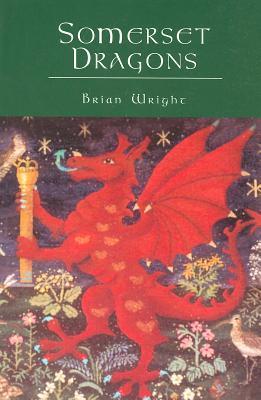 Somerset Dragons by Brian Wright | Goodreads