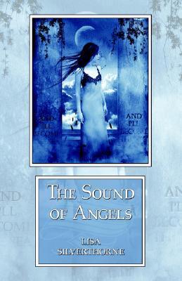The Sound of Angels by Lisa Silverthorne | Goodreads