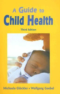 A Guide to Child Health by Michaela Glöckler | Goodreads