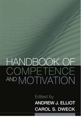 Handbook of Competence and Motivation by Andrew J. Elliot | Goodreads